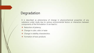 Degradation and Degradant Characterization | PPTX