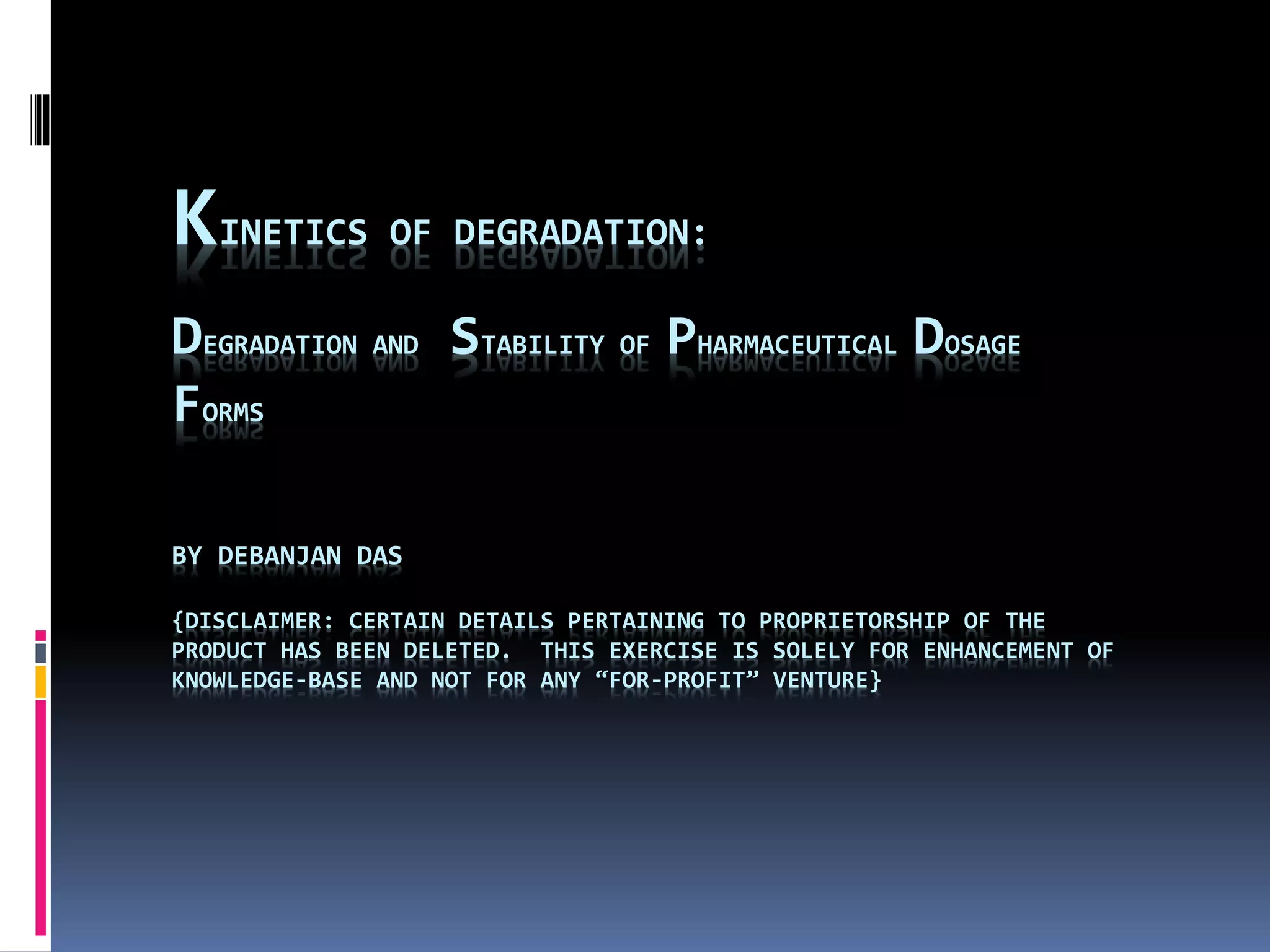 Degradation Kinetics Of A Pharmaceutical Dosage Form | PPT