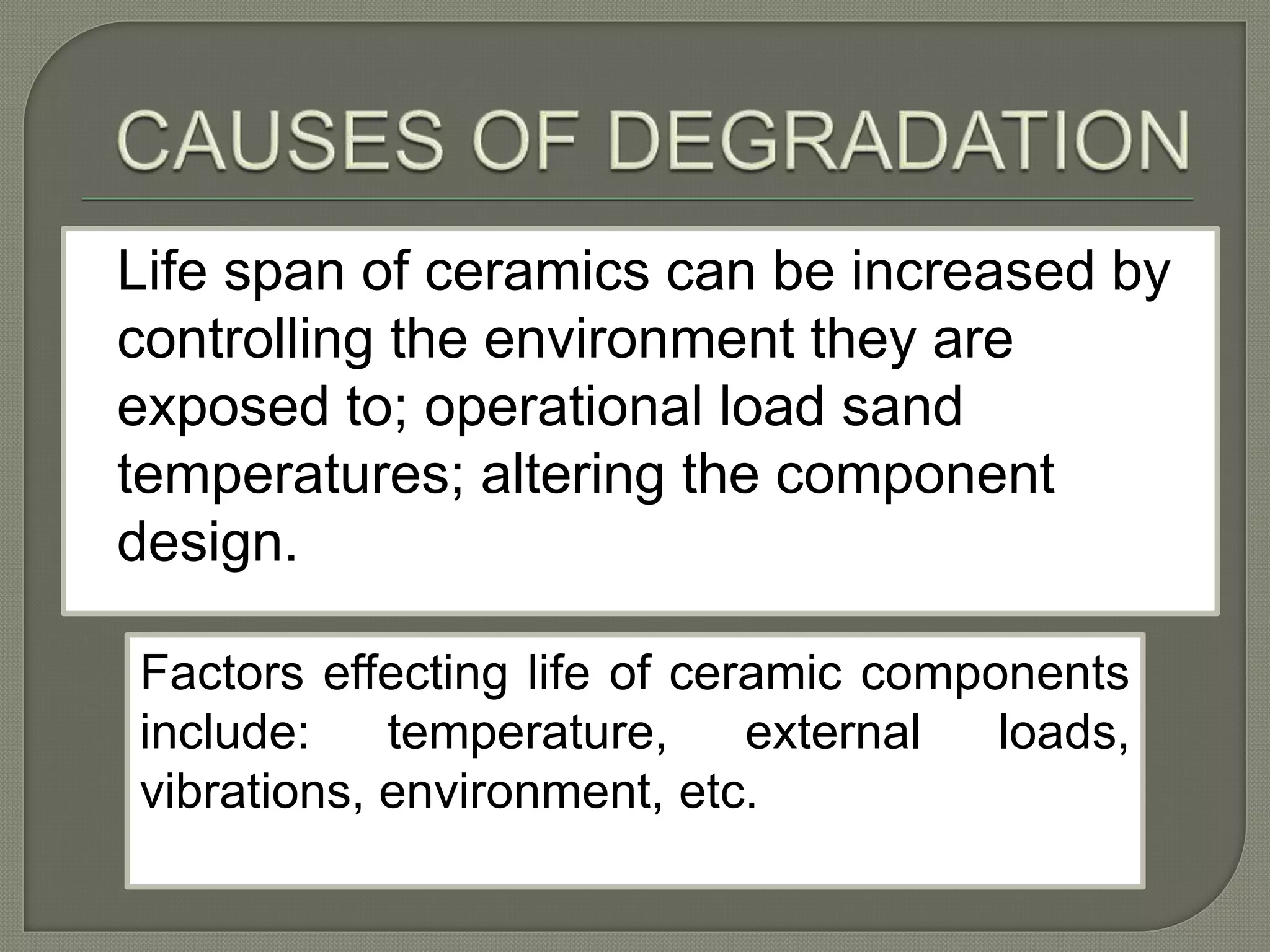 Degradation of ceramics | PPTX