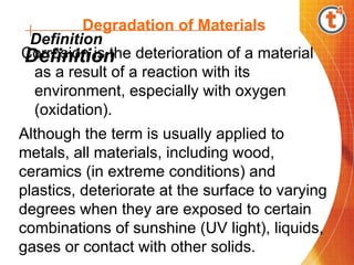 Degradation of materials - Bio, Phy, Chem.ppt