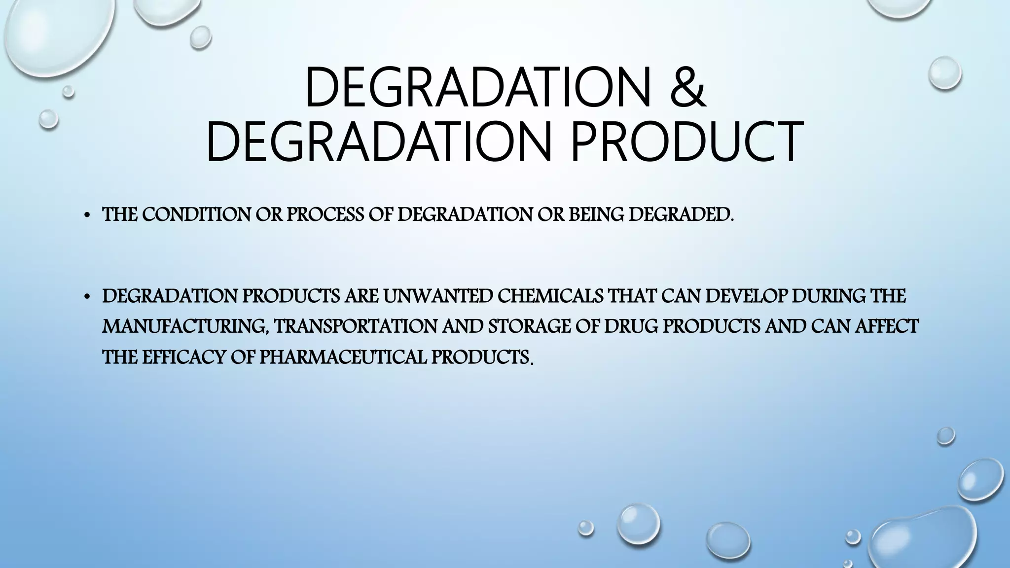 Degradation process of pharmaceutical product | PPTX