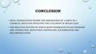 Degradation process of pharmaceutical product | PPTX