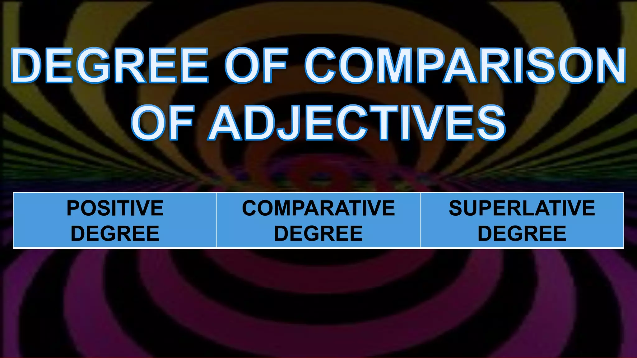 DEGREE OF COMPARISON OF ADJECTIVES | PPTX