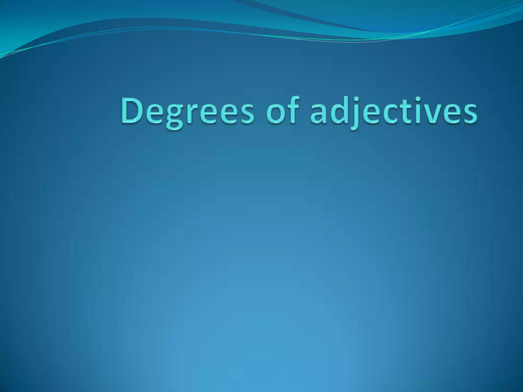 Degrees of adjectives | PPT