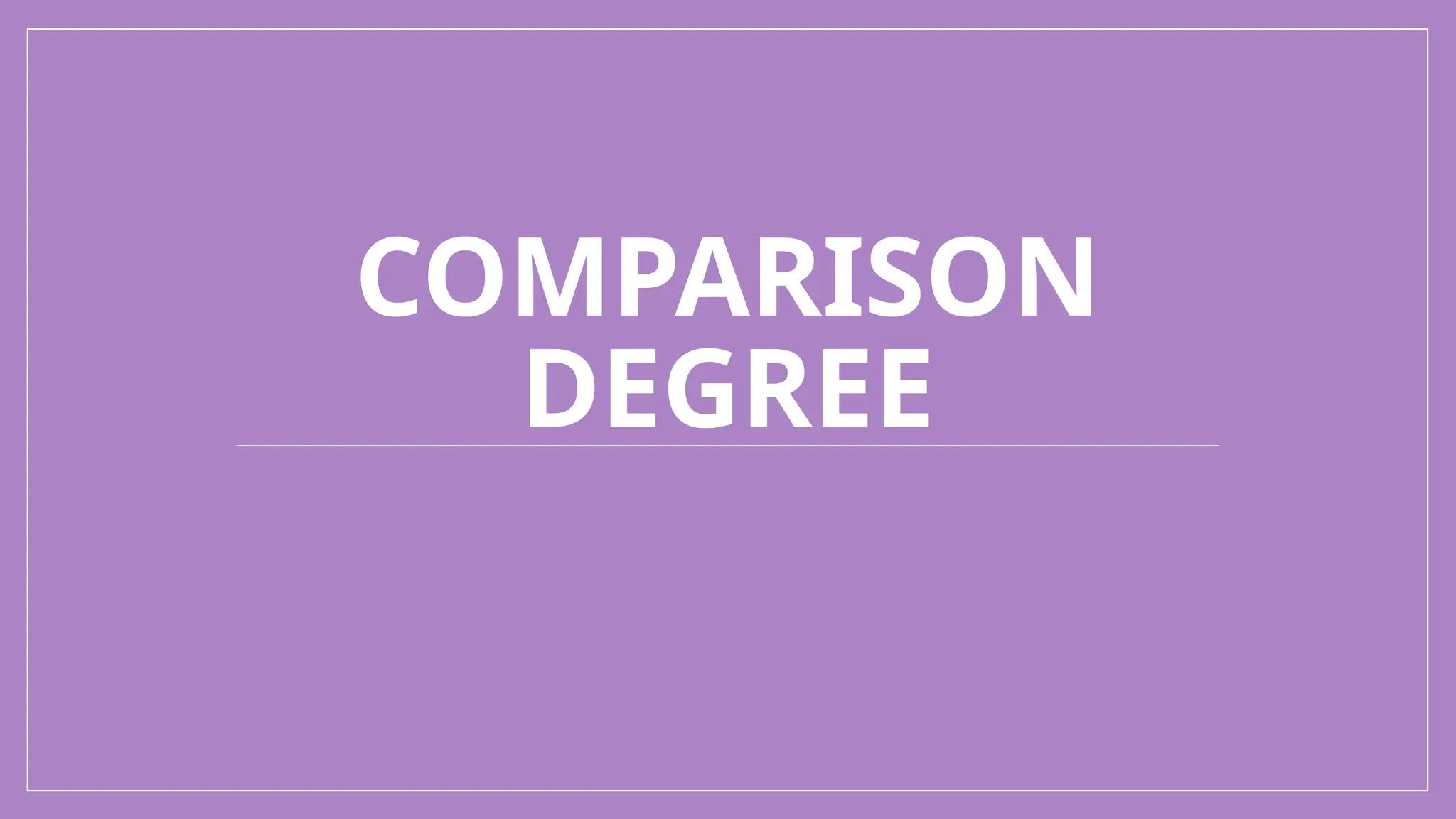 DEGREES oF COMPARISON for senior high schoool grade x.pptx