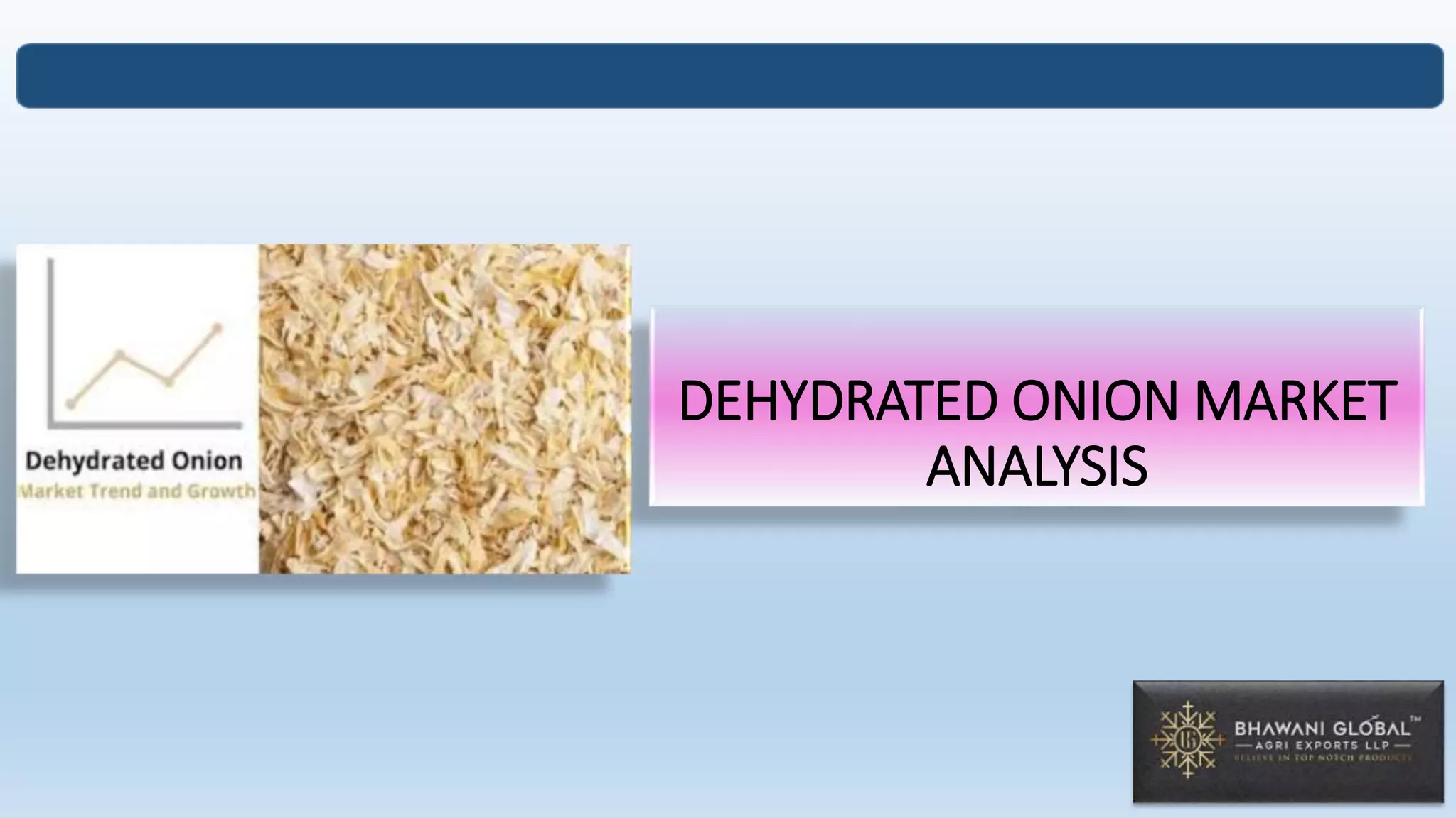 DEHYDRATED/ DRIED ONION MARKET ANALYSIS | PPTX