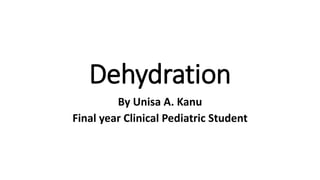 Dehydration.pptx in pediatrics( Child Care) | PPTX