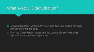 Dehydration, How to Handle It and Get Hydrated | PPTX