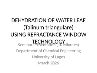 Dehydration_of_Water_Leaf_RW_Seminar_Presentation.pptx