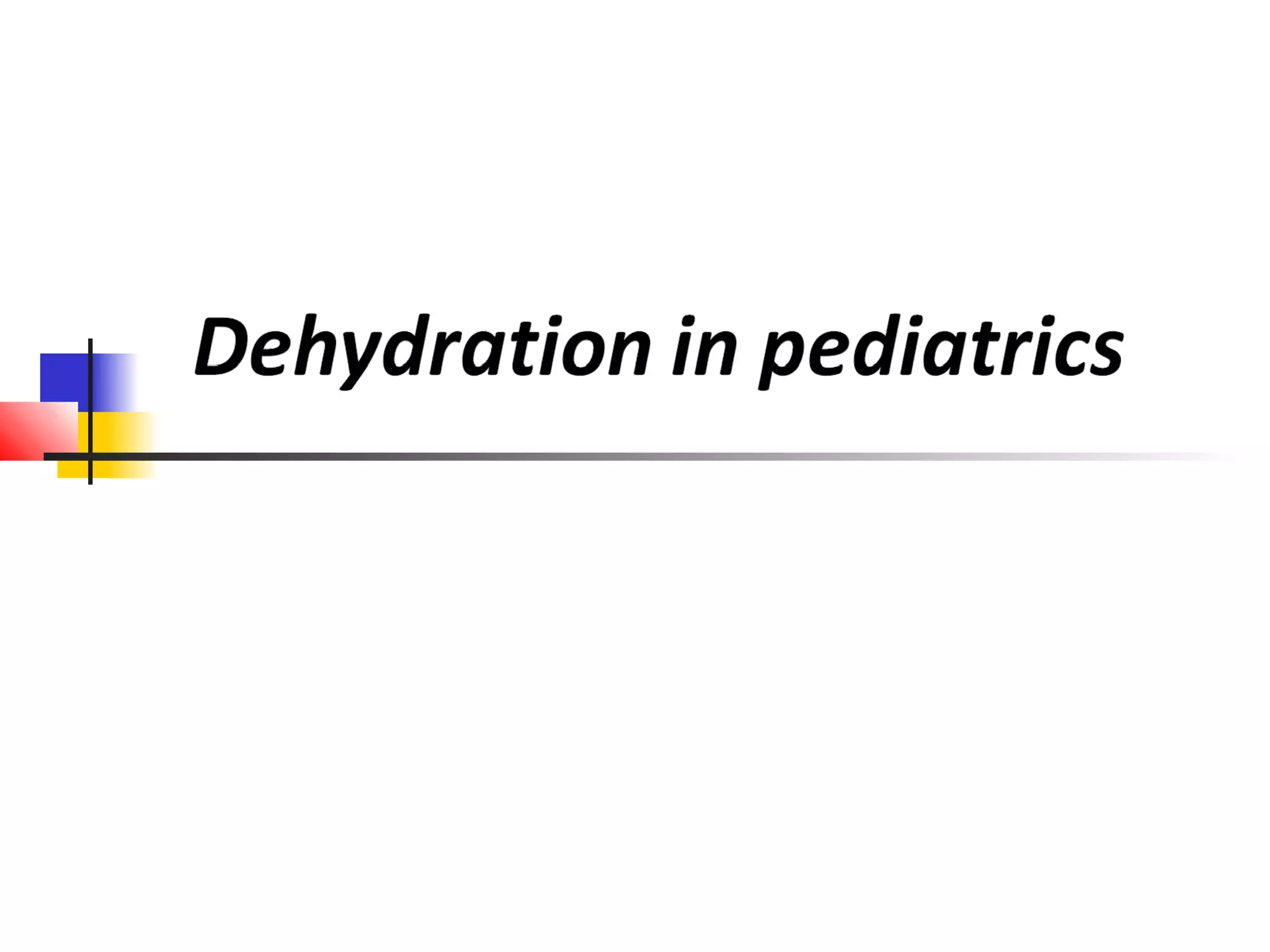Dehydraton in pediatrics | PPT