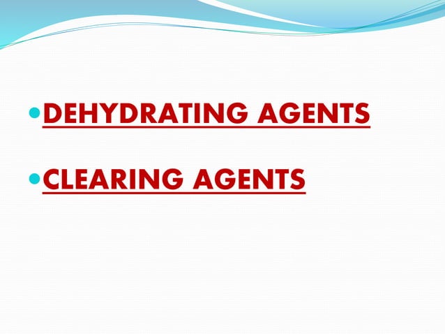 Dehydrtating agents and clearing agents | PPTX