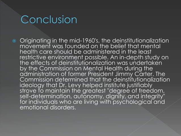 Deinstitutionalization | PPTX | Mental Health | Diseases and Conditions