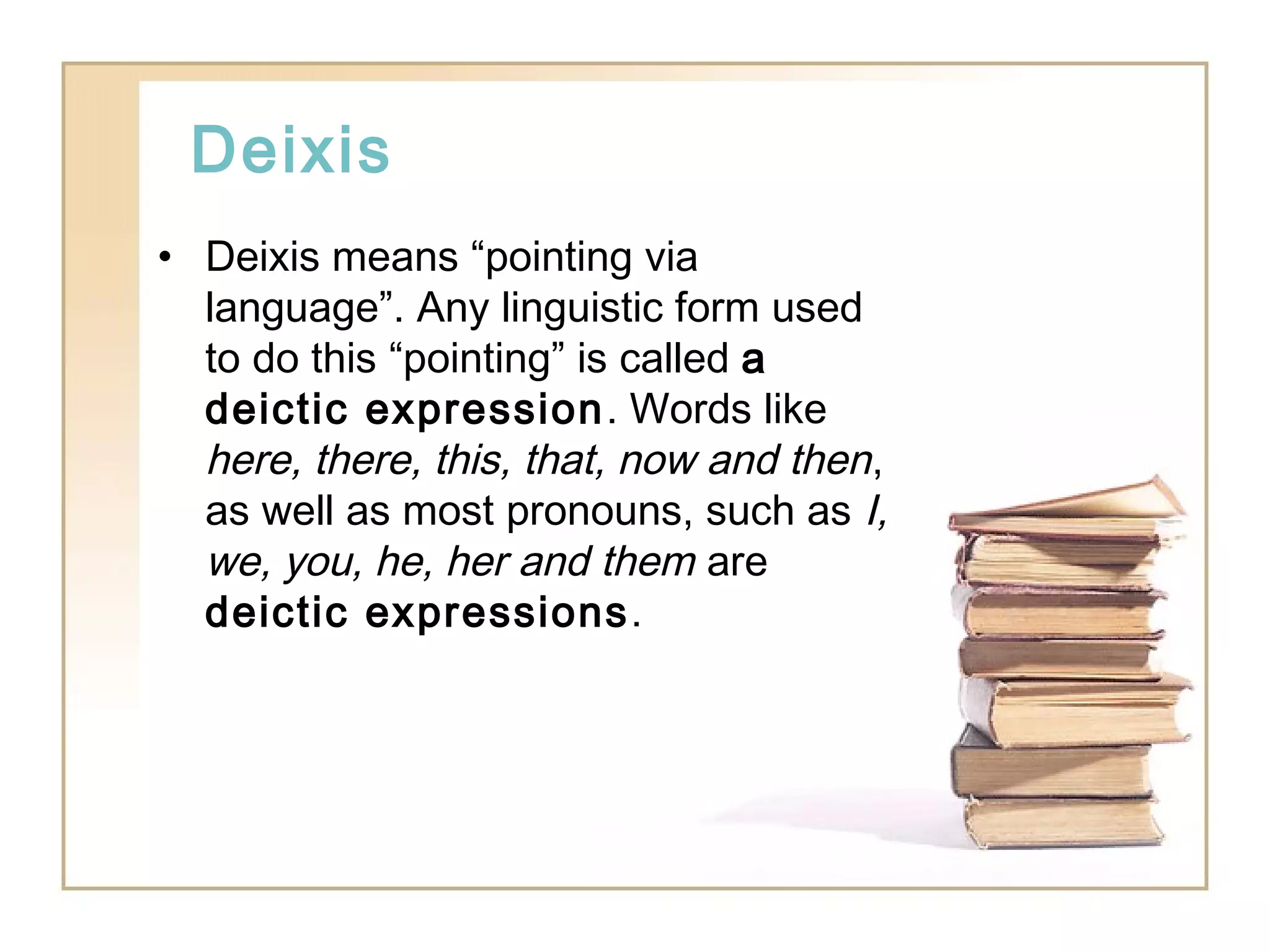 Deixis 131111105419-phpapp01 | PPT