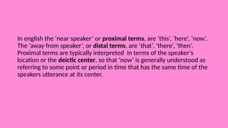 This is a brief introduction to deixis and distance in pragmatics | PPTX