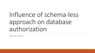 Influence of schema-less approach on database authorization | PPT