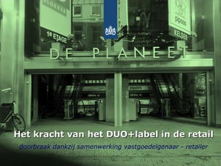 De kracht van het duo+label in de retail | PPT
