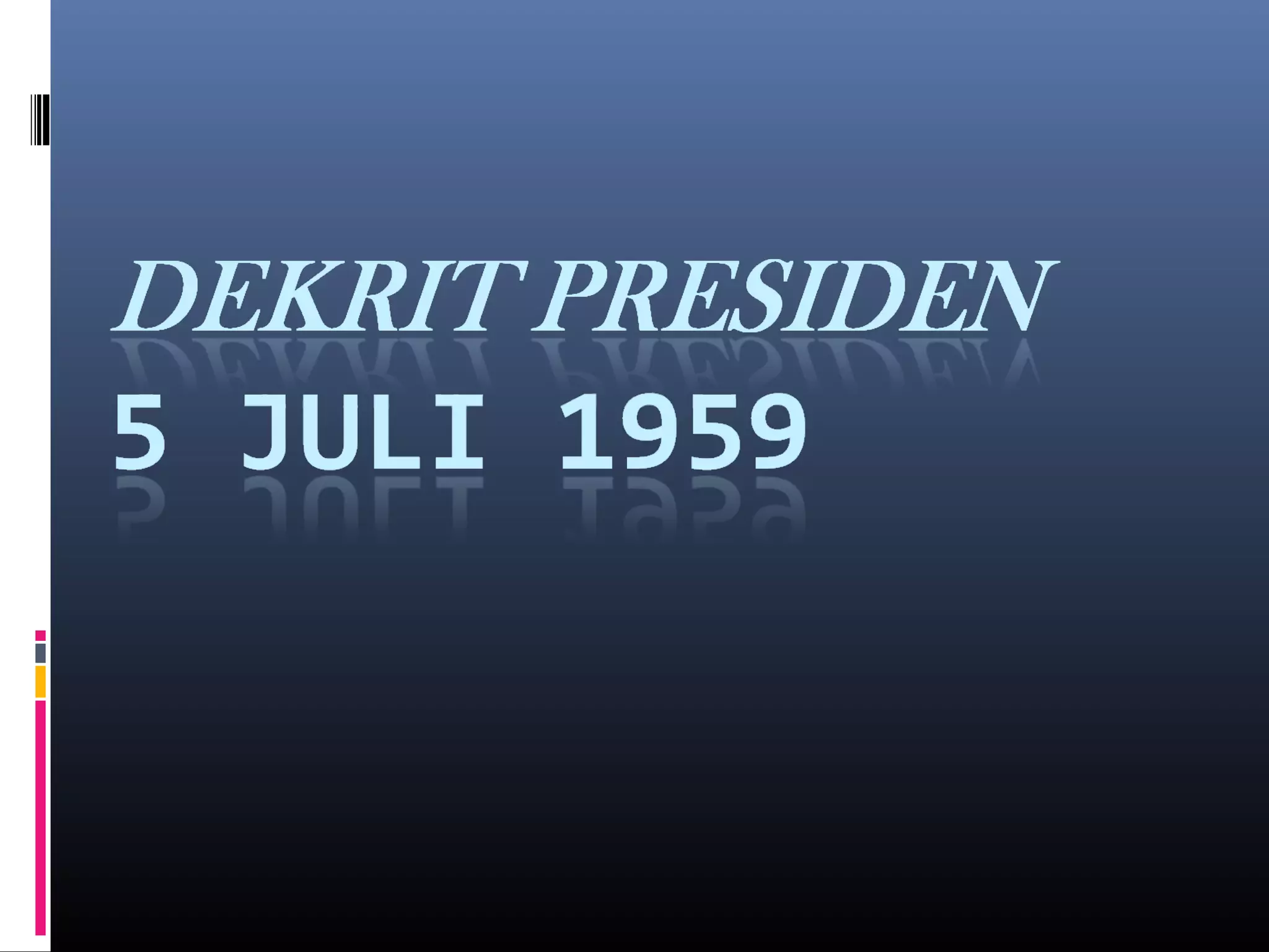 IX: Dekrit Presiden | PPT