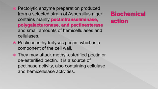 Pectinase enzyme. Characteristics and production | PPTX | Chemistry ...