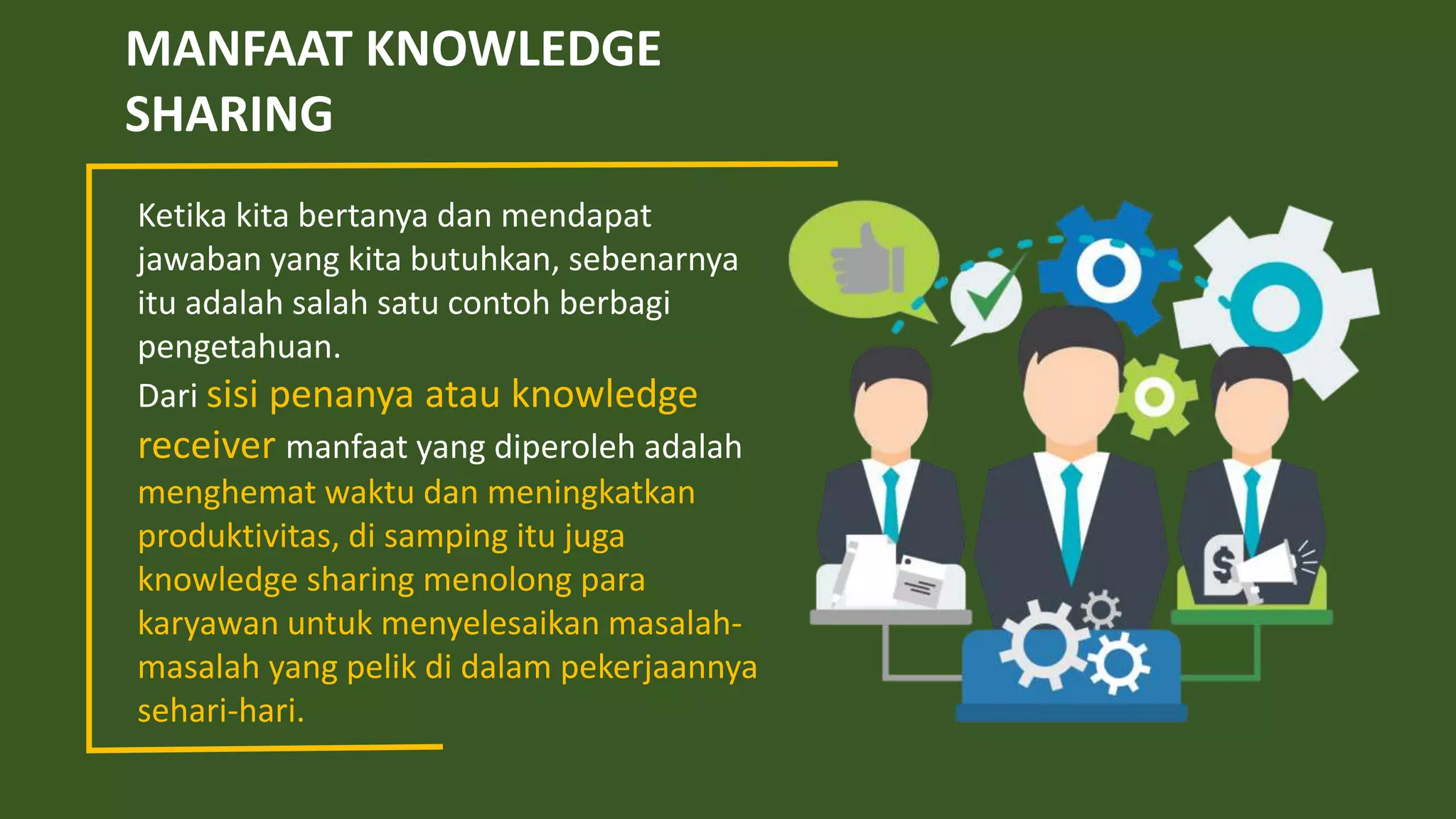 Pengertian dan manfaat Knowledge Sharing | PPTX