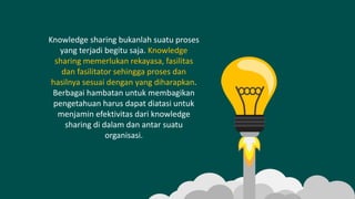 Tantangan knowledge sharing | PPTX