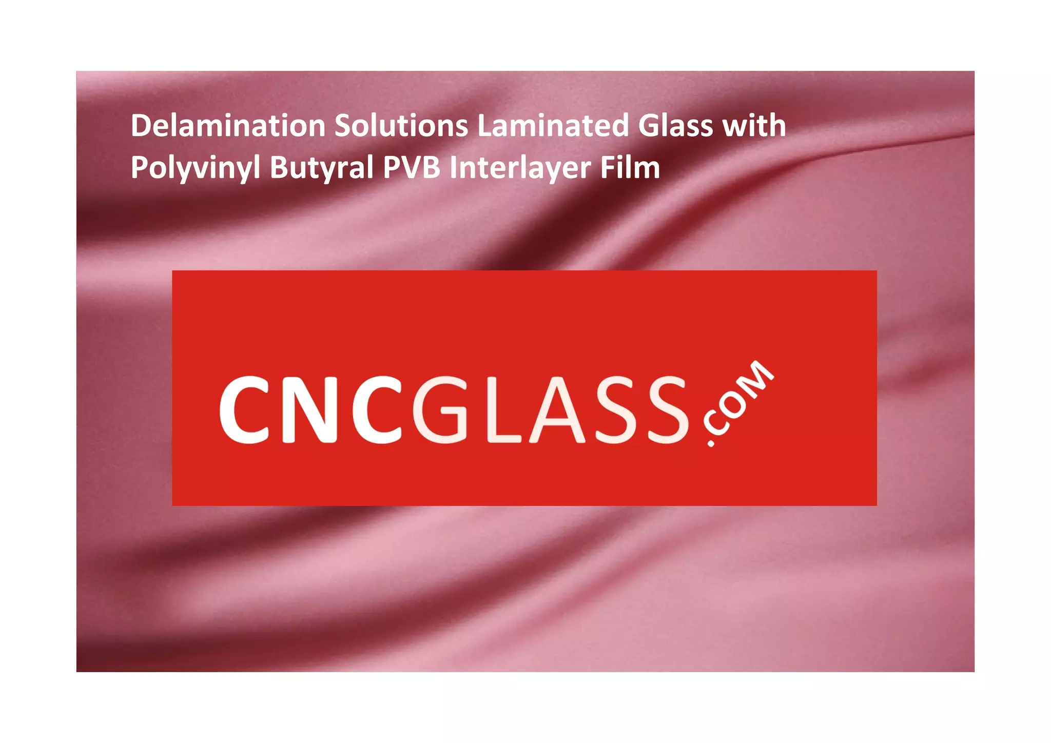 Delamination solutions laminated glass polyvinyl butyral pvb film | PDF