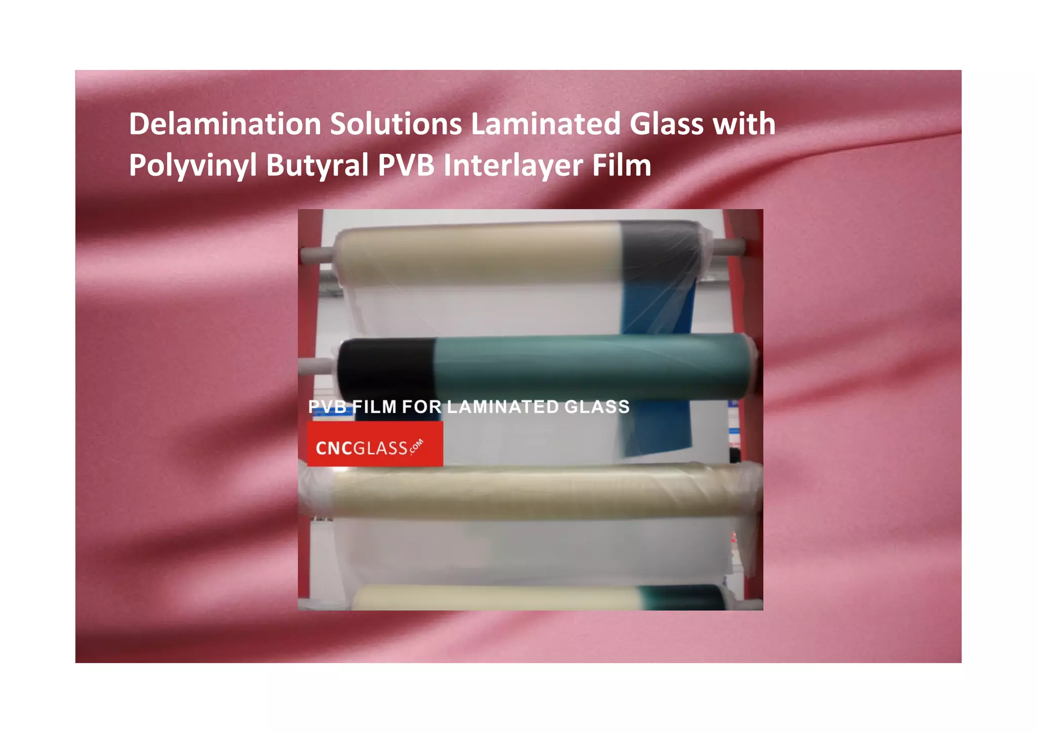 Delamination solutions laminated glass polyvinyl butyral pvb film | PDF