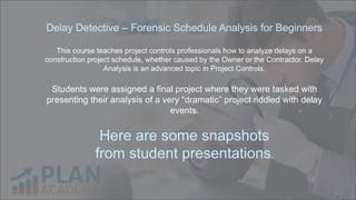 Plan Academy Forensic Delay Analysis Course - Highlights | PPTX