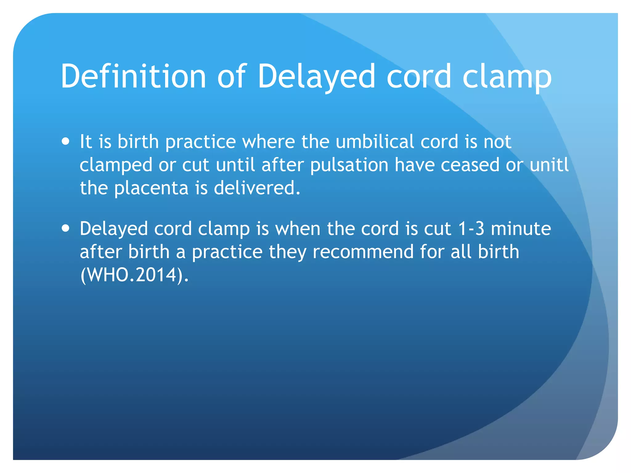 Delayed cord clamp | PPTX | Pregnancy | Reproductive Health