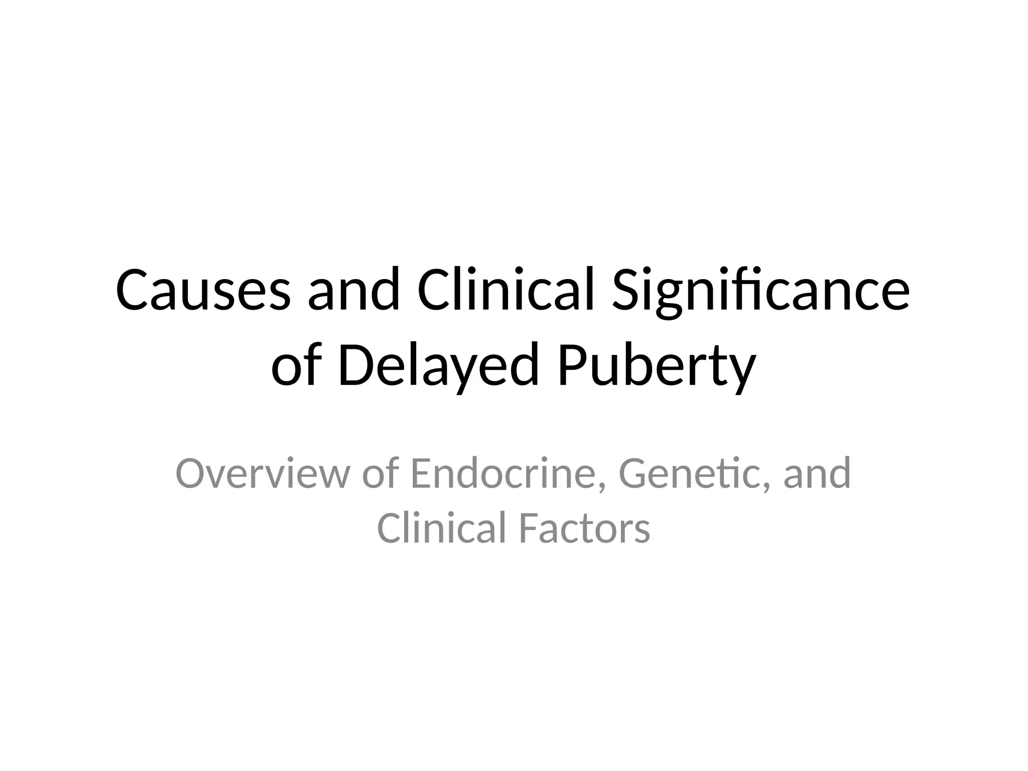 Delayed Puberty Causes Clinical Significance Pptx