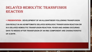 Delayed Transfusion Reaction in Transfusion Medicine.pptx