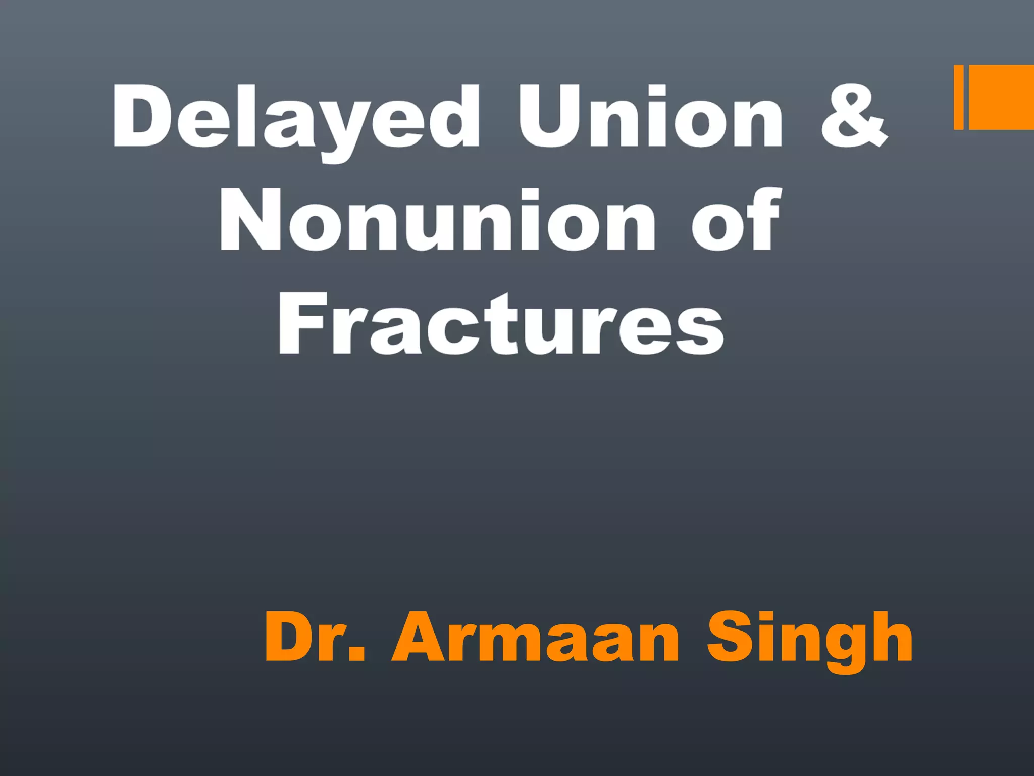 Delayed Union & Nonunion of Fractures | PPT