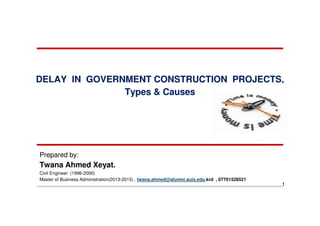 DELAY IN GOVERNMENT CONSTRUCTION PROJECT , Types & Factors | PDF