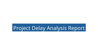 Project_ Delays presentation for business.pptx