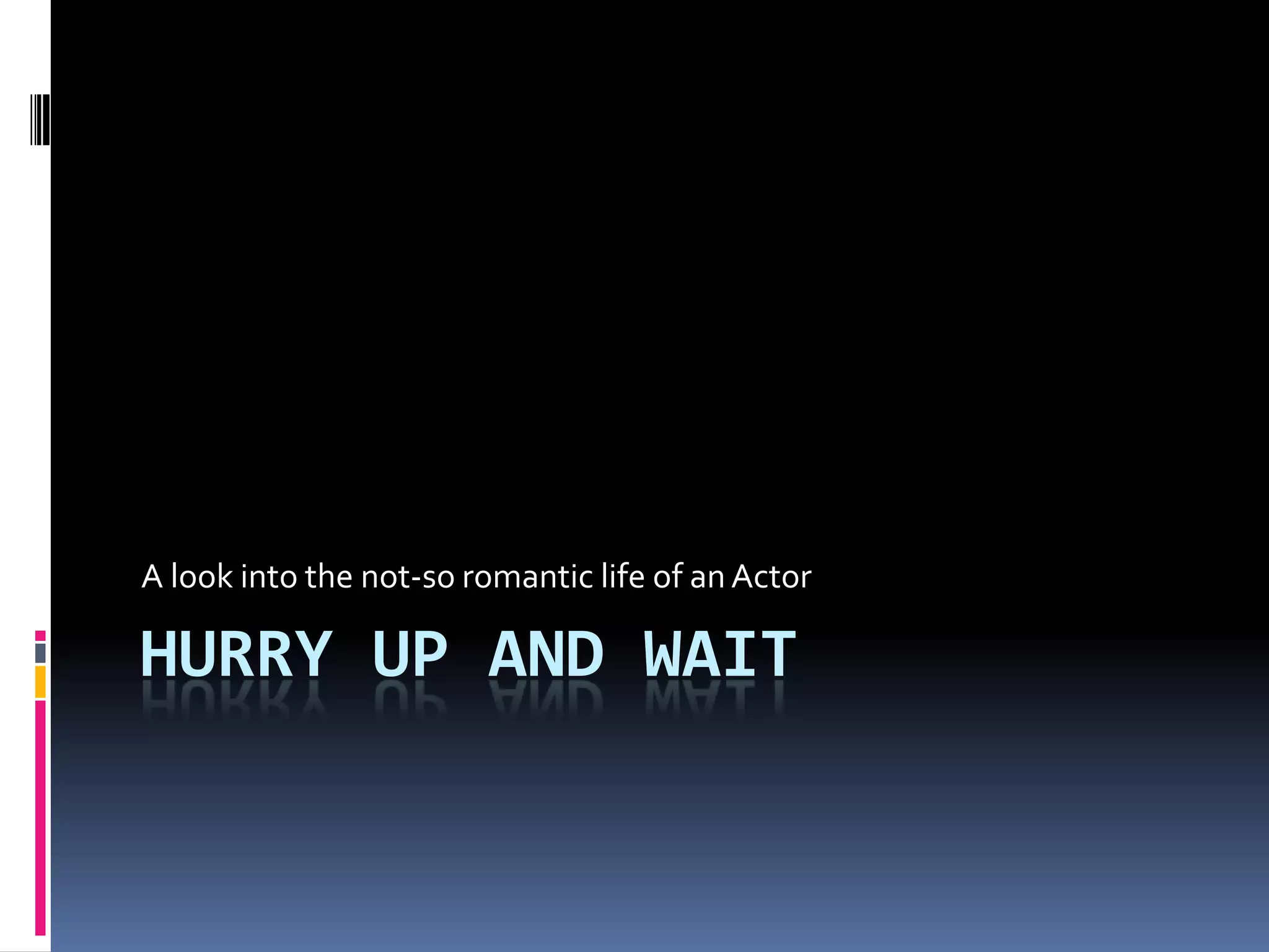 Hurry Up and Wait | PPT