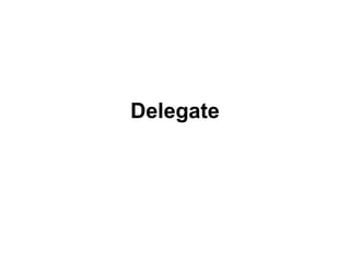 Delegate | PPT | Programming Languages | Computing