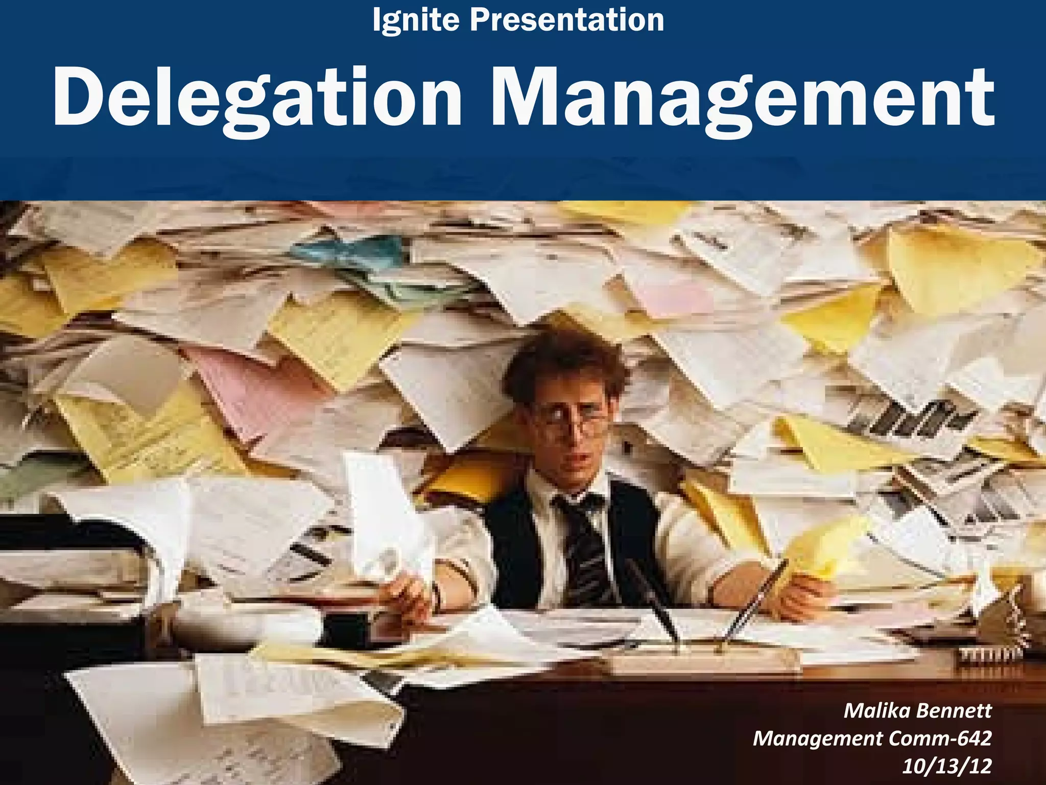 Ignite Presentation: Delegation Management | PPT