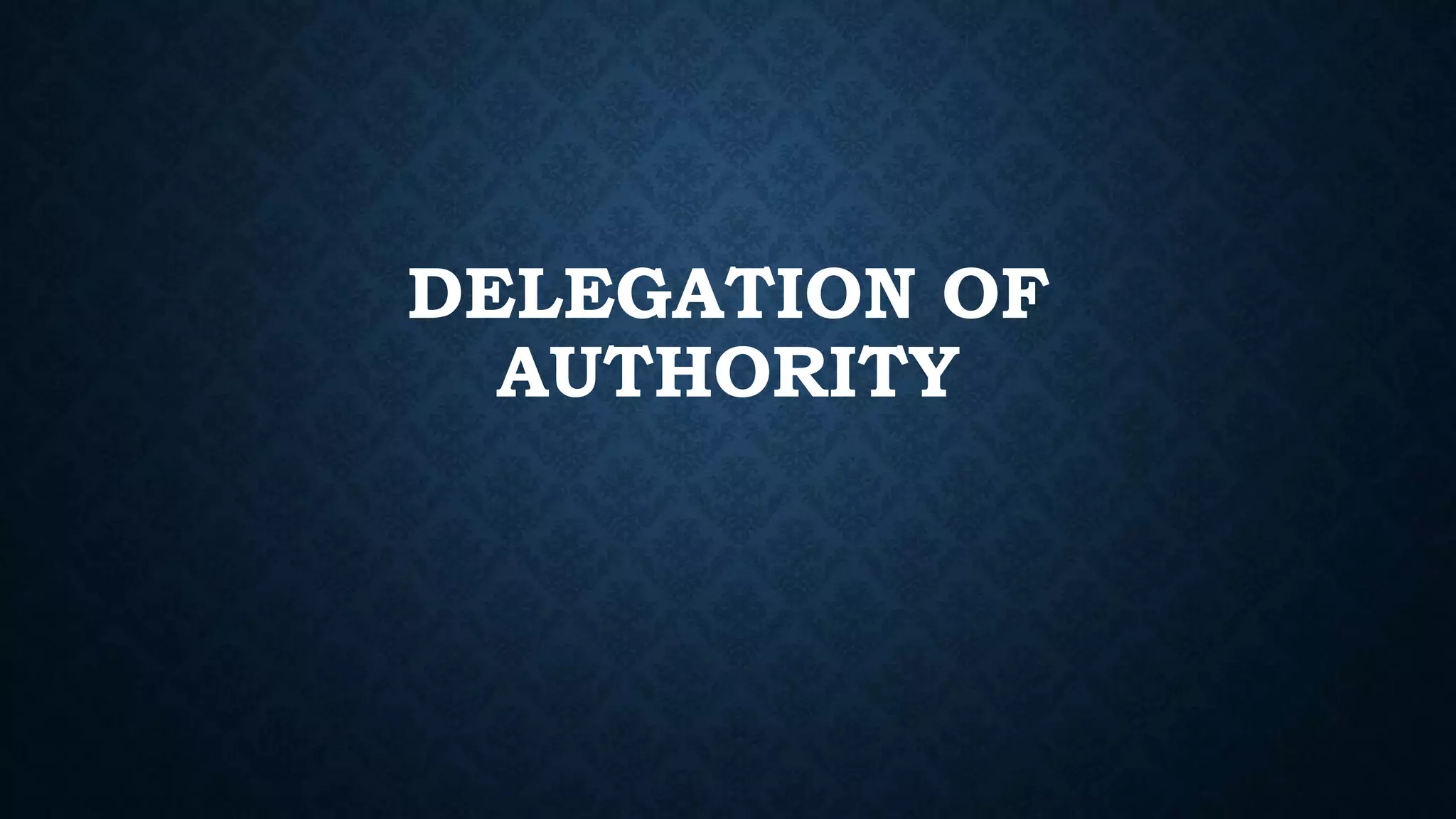 DELEGATION OF AUTHORITY.pptx