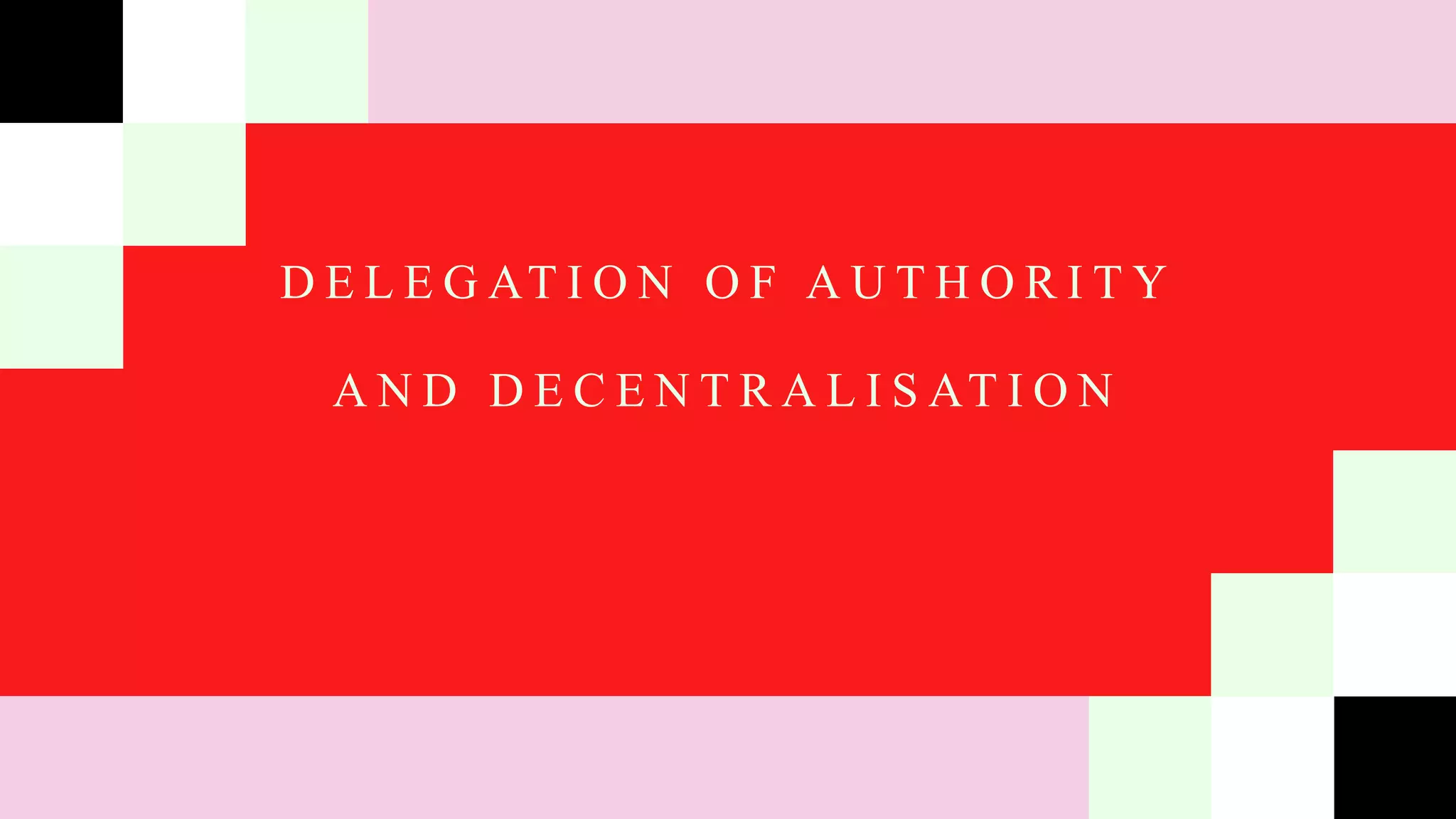 Delegation of Authority and Decentralization.pptx