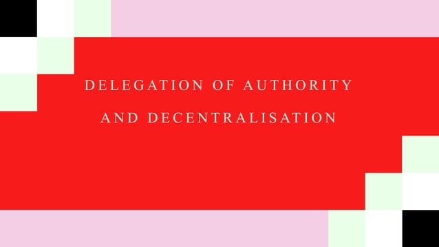 Delegation of Authority and Decentralization.pptx