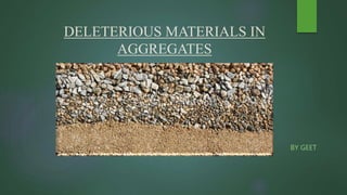 Deleterious materials in aggregates | PPTX
