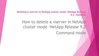 Deleting a vserver in Netapp cluster mode | PPTX