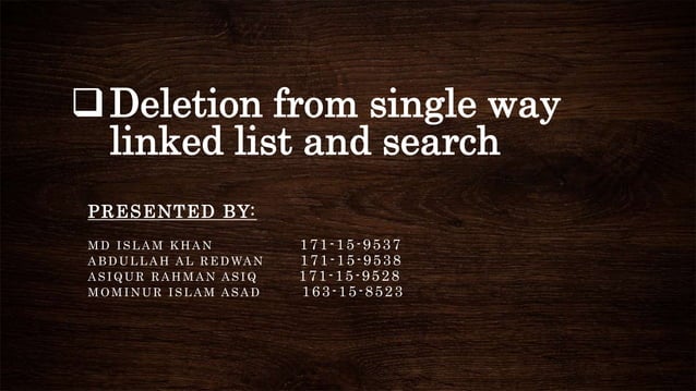 Deletion from single way linked list and search | PPTX | Programming Languages | Computing