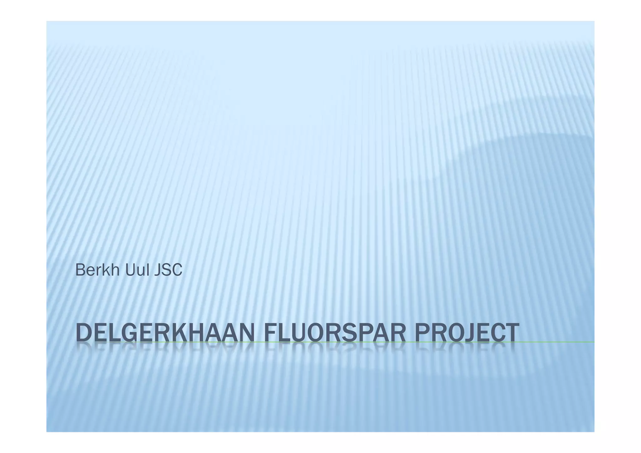 30.10.2012 Delgerkhaan Fluorspar project, Benjamin Coats | PPT