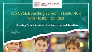 Top CBSE Boarding School in Delhi NCR with Hostel Facilities | PPT