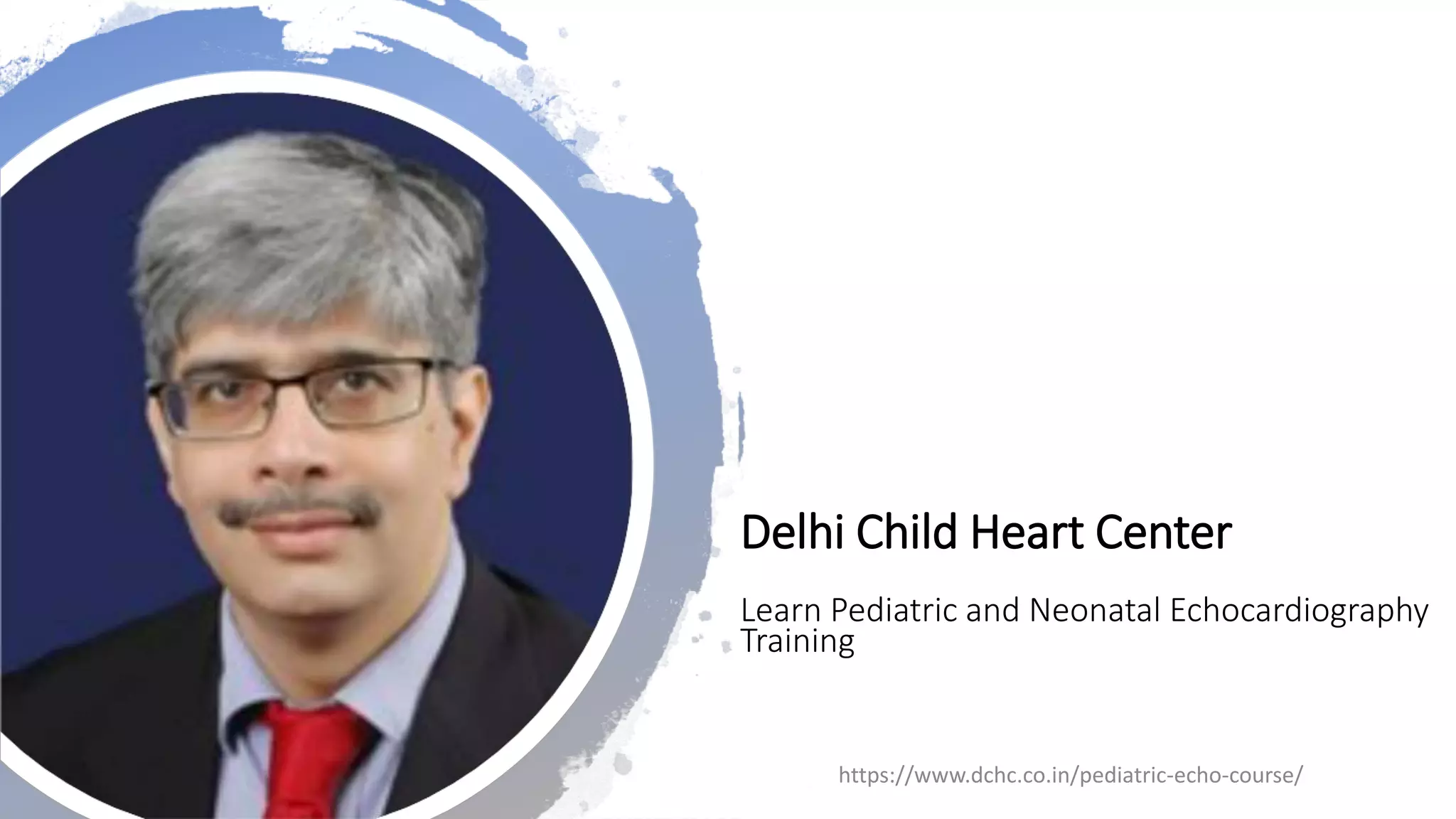 Delhi child heart center for learning pediatric and neonatal ...
