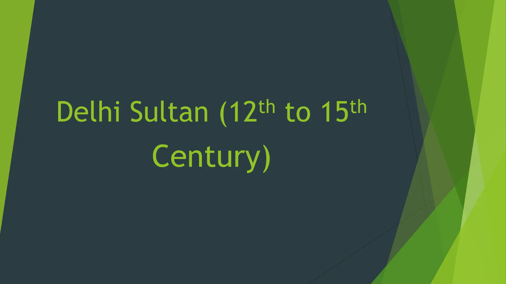 Delhi Sultan(12th to 15th Century.pptx
