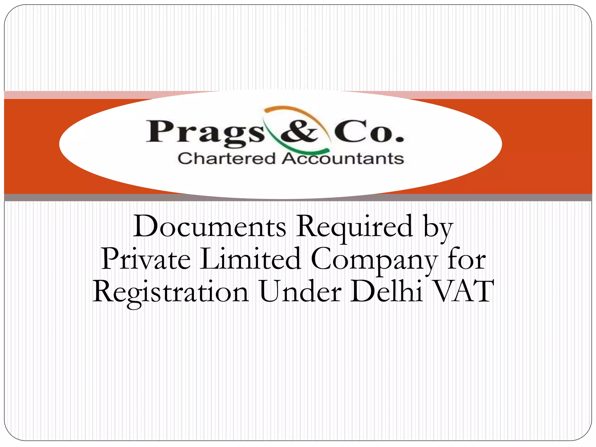 Delhi Vat (DVAT) Registration Documents for a Private Limited Company | PPT