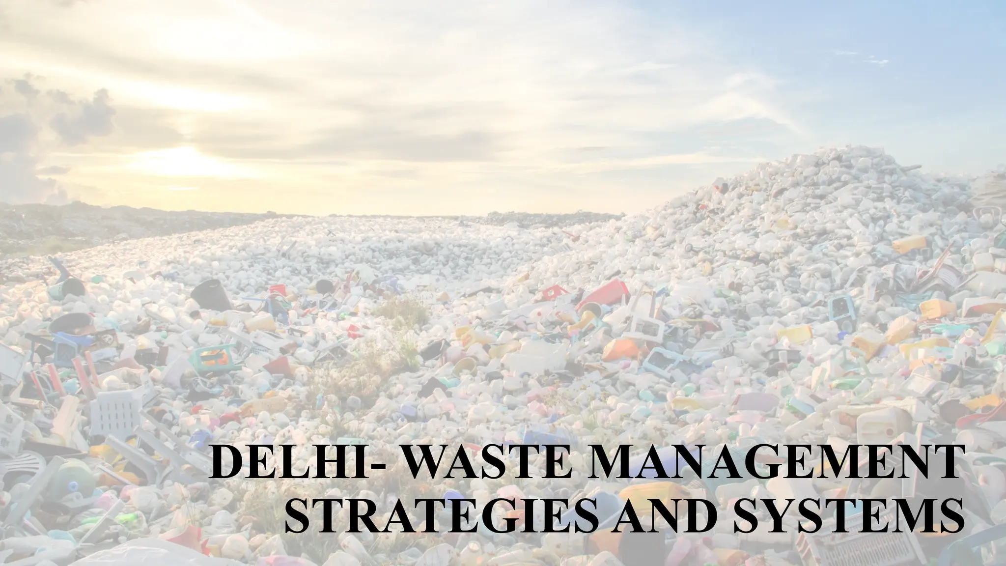 DELHI WASTE MANAGEMENT STRATEGIES AND SYSTEMS.pptx