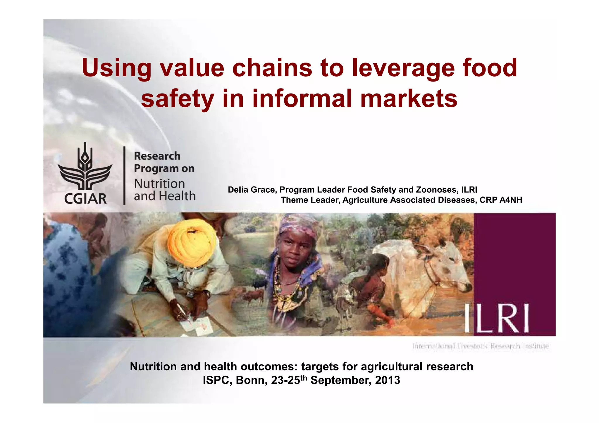 Delia Grace, ILRI "Using Value Chains to Leverage Food Safety in ...