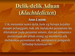 Delik delik aduan (klachtdelicten) | PPT